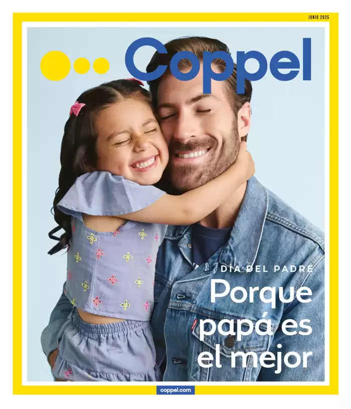 Coppel: PERIÓDICO JUNIO DÍA DEL PADRE 09.06.2025/30.06.2025 ...